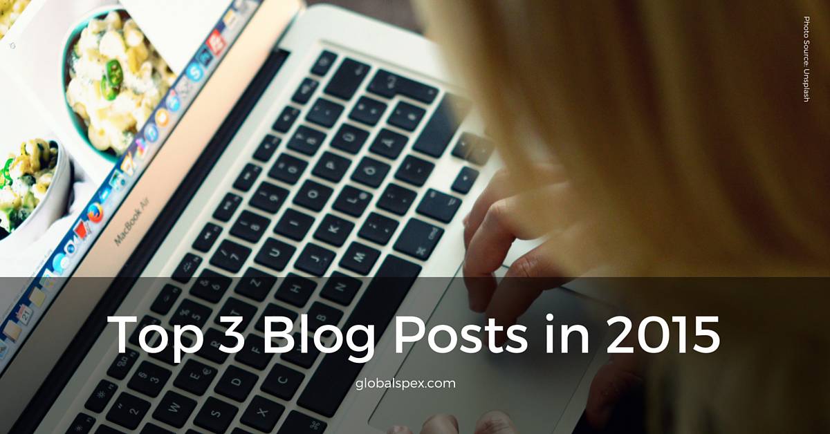 My Top 3 Blog Posts in 2015 GlobalSpex Internet Marketing