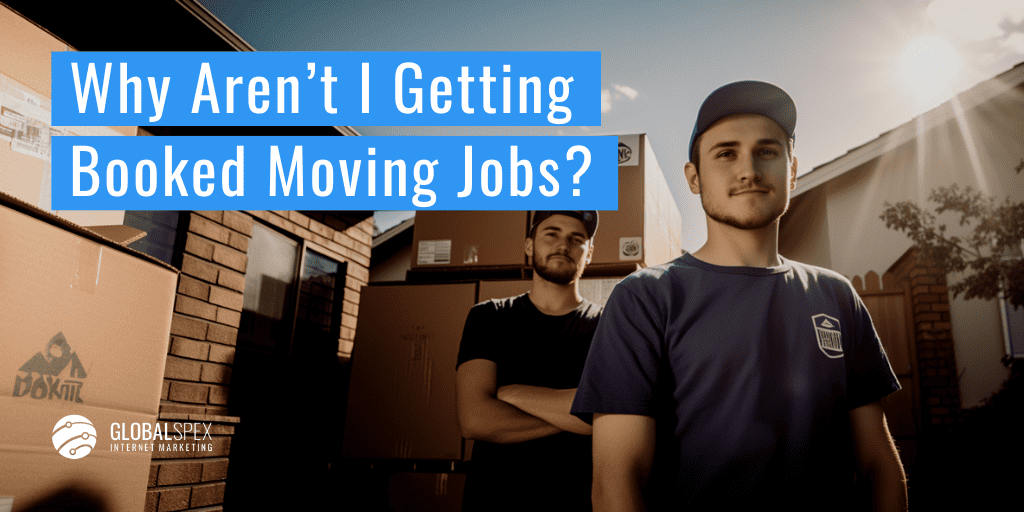 Why aren’t I getting booked moving jobs?