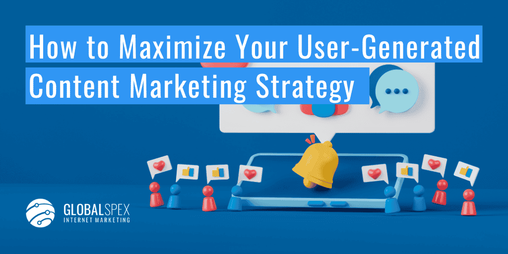 How to Unlock the Power of User-Generated Content Marketing