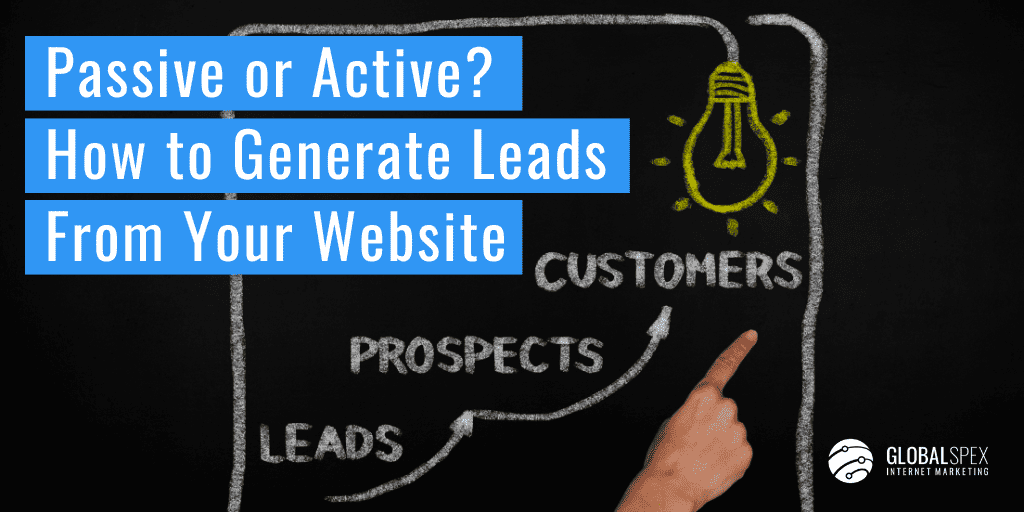 Passive or Active? How to Generate Leads From Your Website
